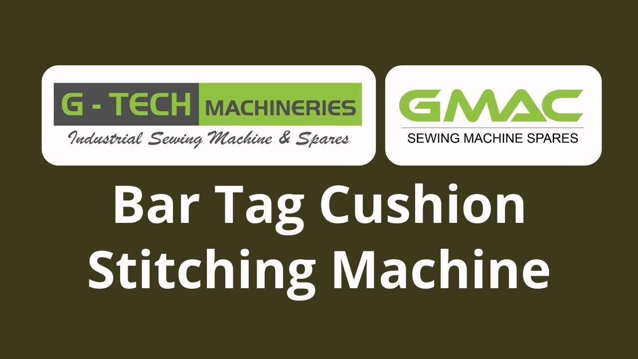 Bar Tag Cushion Stitching Machine | G-Tech Machineries | All type of ...