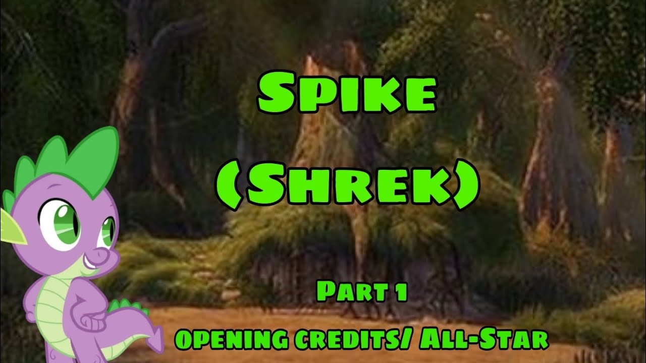 Spike (Shrek) Part 1 Opening credits/ All Star - YouTube