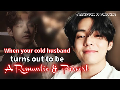 Taehyung FF – When Your Cold Husband Is Secretly Romantic BTS ff Oneshot