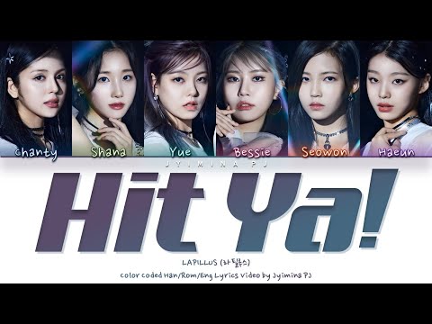 Lapillus (라필루스) - 'HIT YA!' Lyrics (Color Coded_Han_Rom_Eng) - YouTube