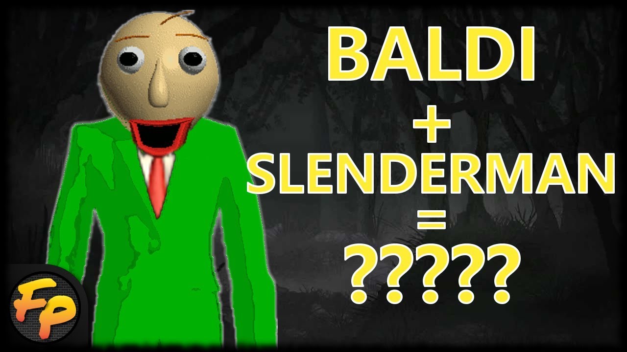 BALDI AND SLENDERMAN HAD A KID?!? | Baldi - YouTube