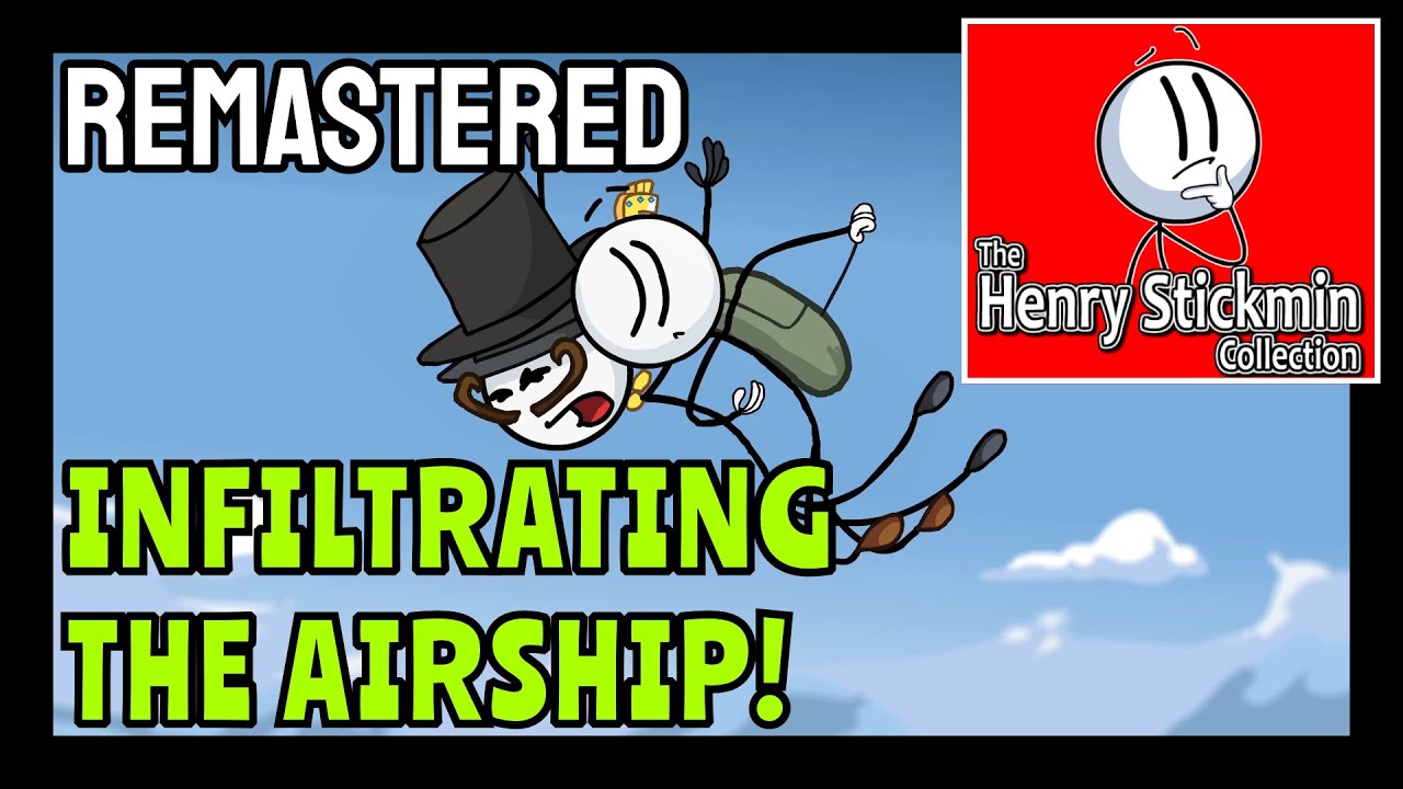 INFILTRATING THE AIRSHIP | The Henry Stickman Collection (REMASTERED ...