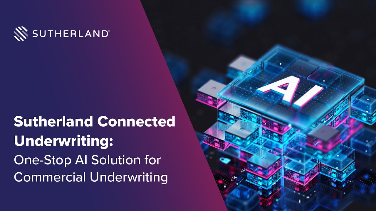 Sutherland Connected Underwriting: One-Stop AI Solution for Commercial Underwriting - YouTube