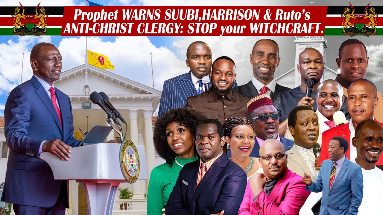 Prophet WARNS SUUBI,HARRISON & Ruto’s ANTI-CHRIST CLERGY: STOP your ...