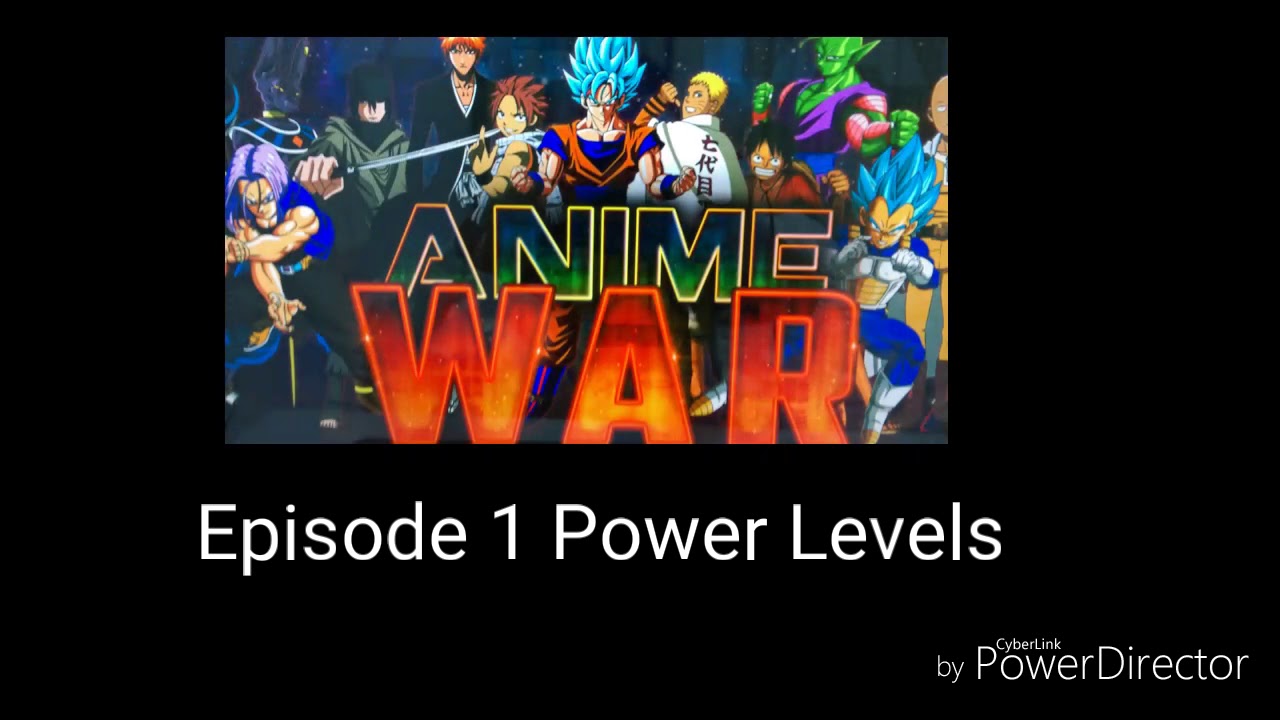 Anime War Episode 1 Power Levels Remastered - YouTube