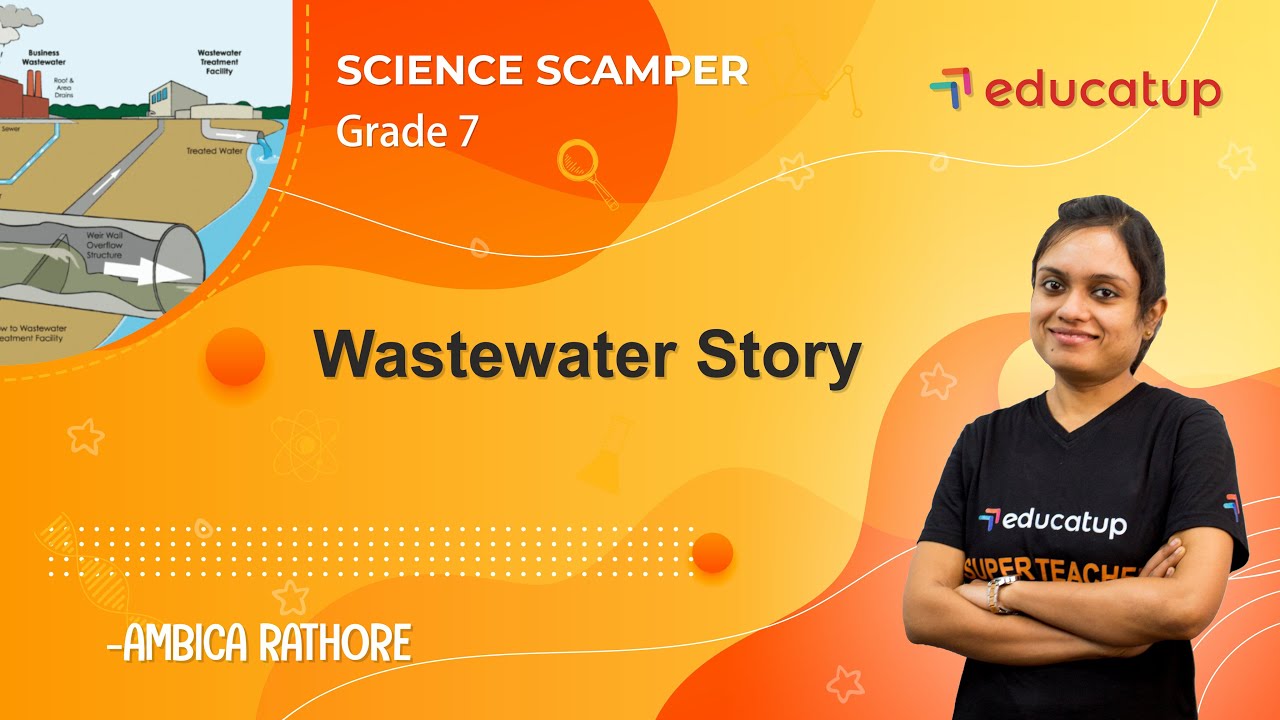 Wastewater Story | Class 7 Science Scamper | Chapter 18 | CBSE/NCERT ...