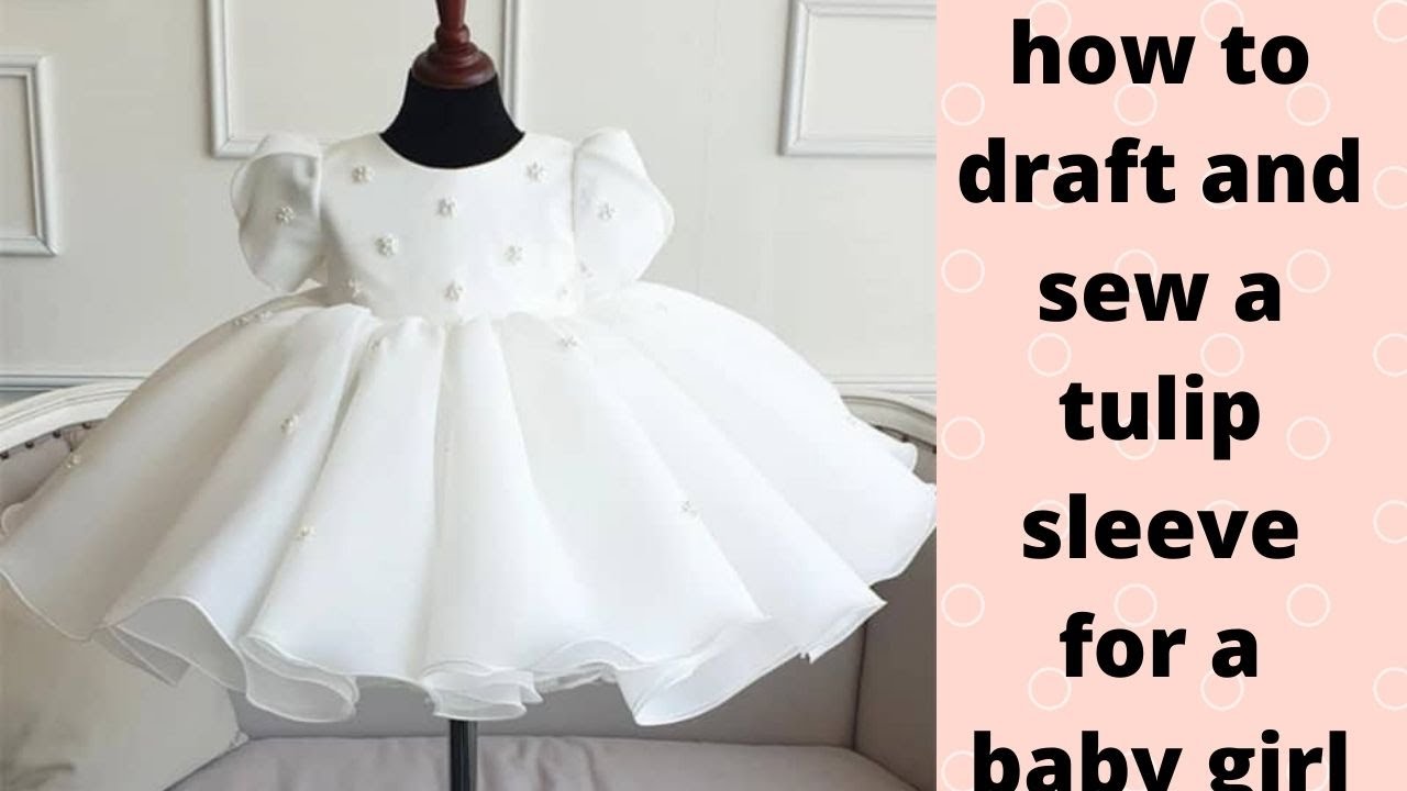 how to draft and sew tulip sleeve for a baby girl. - YouTube