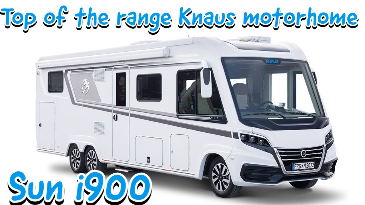 Top of the range Knaus motorhome. Sun i900 - YouTube
