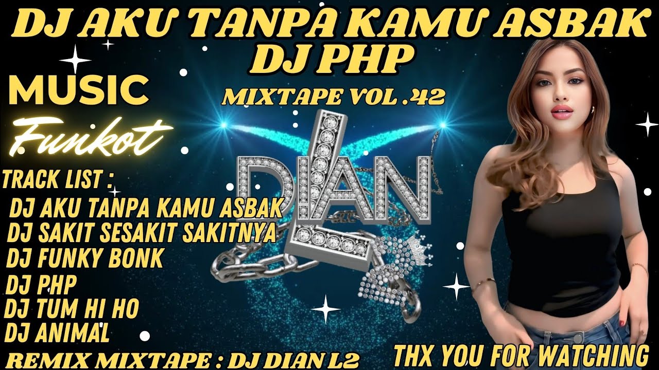 DJ FUNKOT FULL BASS || DJ AKU TANPA KAMU ASBAK || DJ PHP || FUNKOT MIXTAPE VOL.42 - YouTube