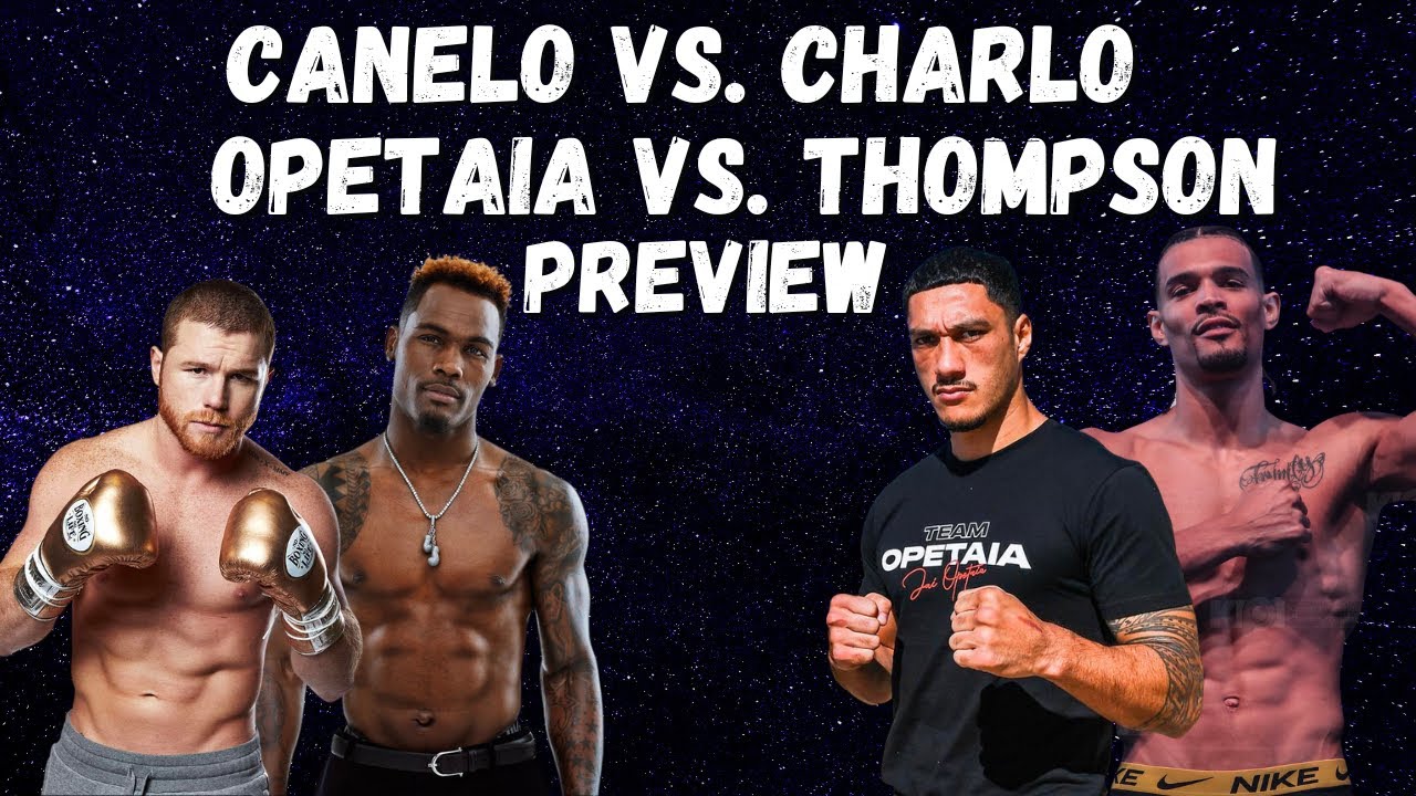 PREVIEW: CANELO ALVAREZ vs. JERMELL CHARLO AND JAI OPETAIA vs. JORDAN ...