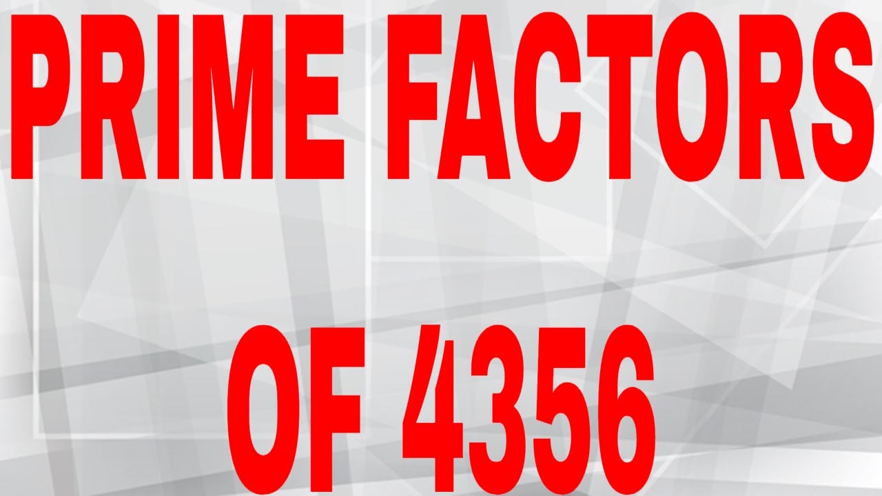Prime Factors Of 4356 Prime Factorization YouTube
