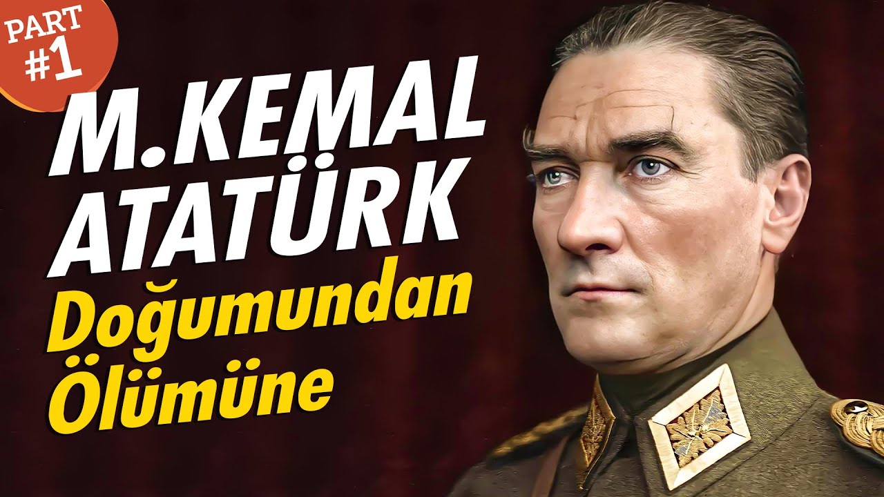 M. KEMAL ATATÜRK ve Modern Türkiye'nin Kuruluşu (1. Bölüm) - YouTube