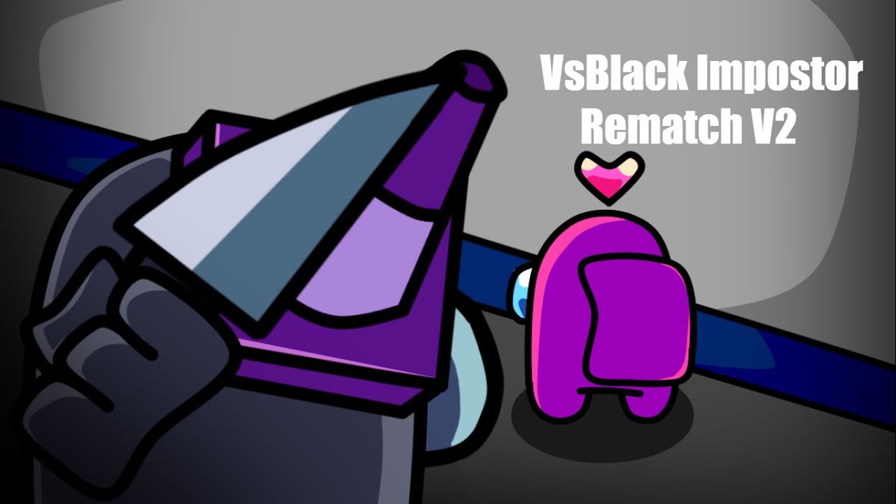 FNF VsBlack Impostor Rematch V2 (Showcase) - YouTube