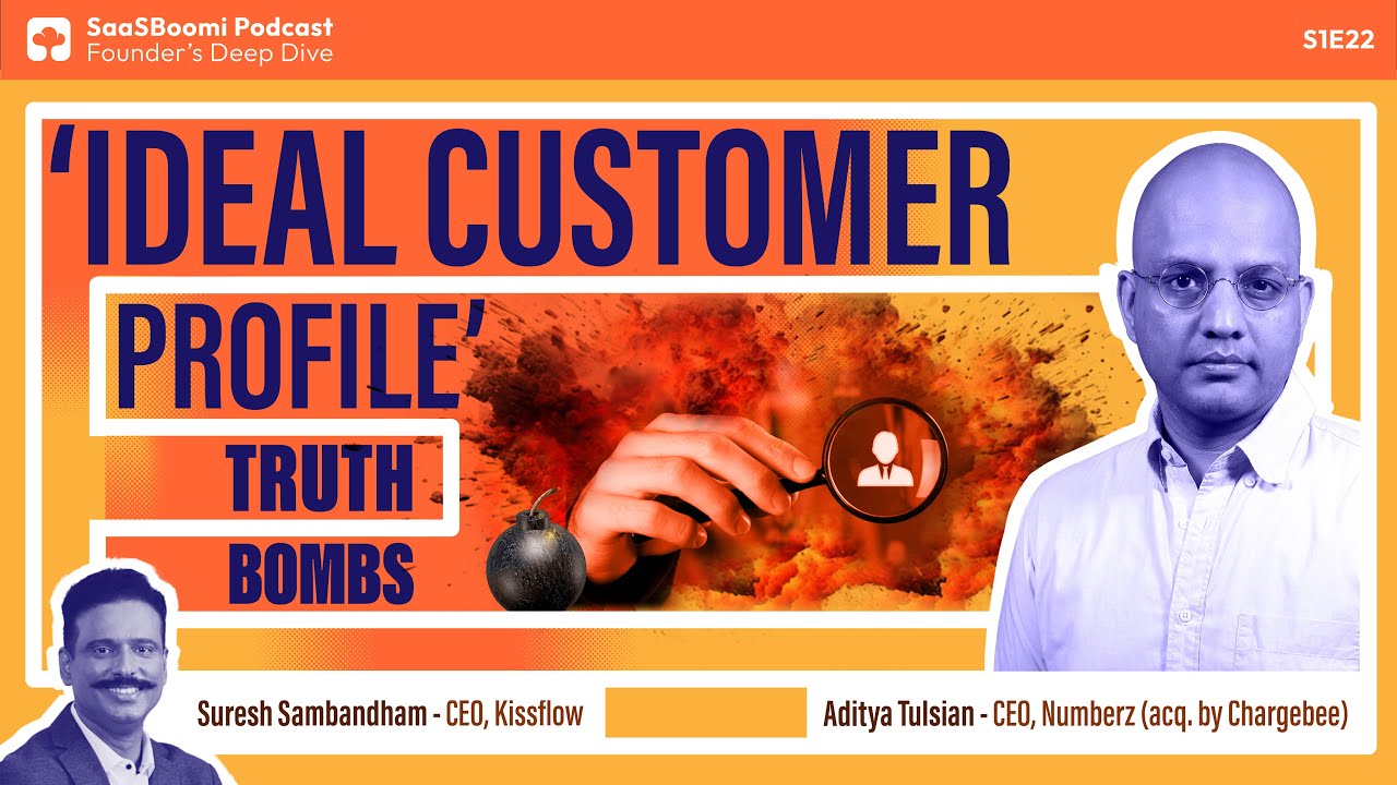 ICP Truth Bombs - Aditya Tulsian, Chargebee | Founder's Deep Dive E22 ...