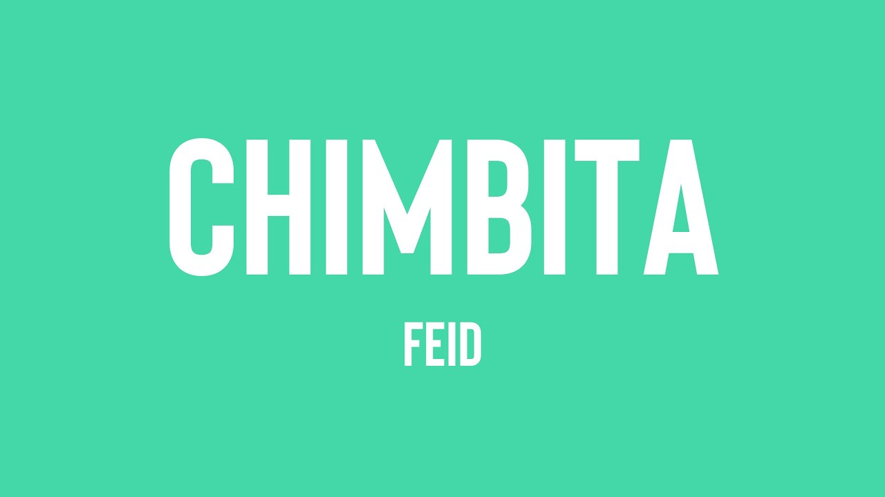CHIMBITA - Feid {Lyrics Video} 🚀 - YouTube