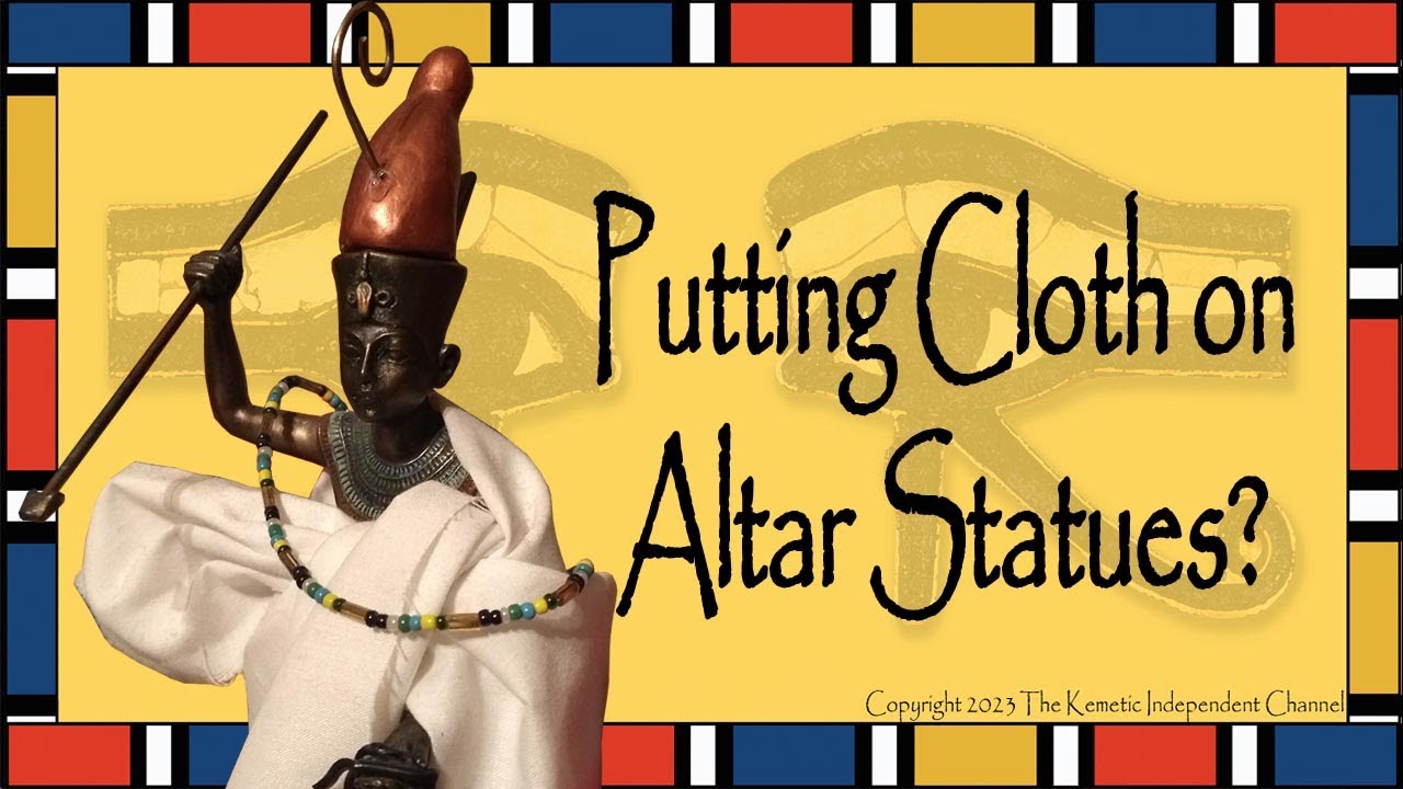 Kemetic How-to Guide: Putting Cloth on Altar Statues? - YouTube