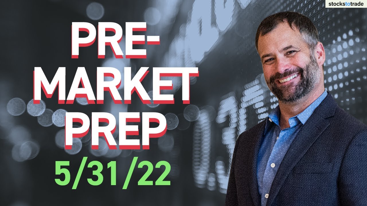 Pre Market Prep- Stock Market 5/31/2022 - YouTube