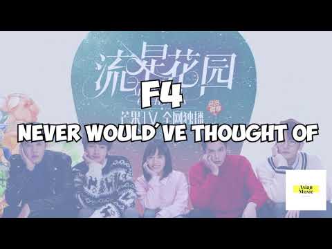 Never Would've Thought Of - F4 (流星花園 Meteor Garden 2018 OST)