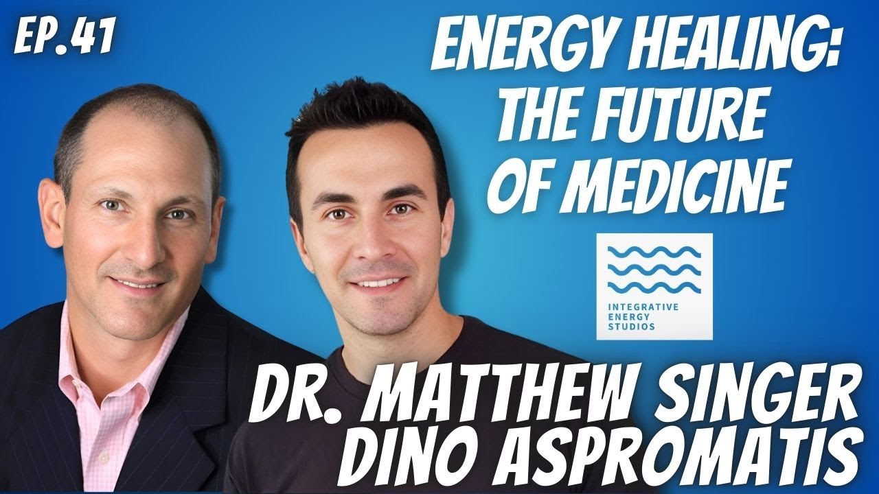 EP. 41 Integrative Energy Studio Energy Healing: The Future of Medicine ...