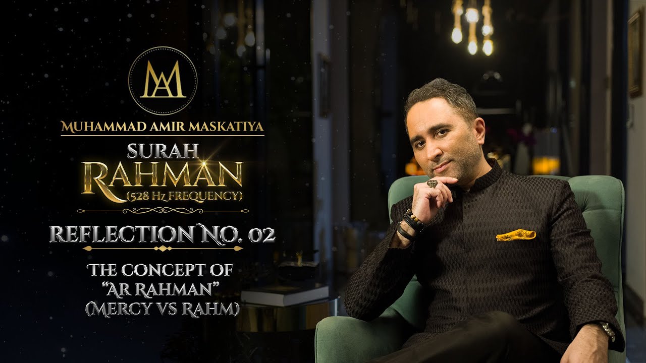 Surah Rahman: Reflection 2: The concept of "Ar Rahman" (Mercy vs Rahm ...