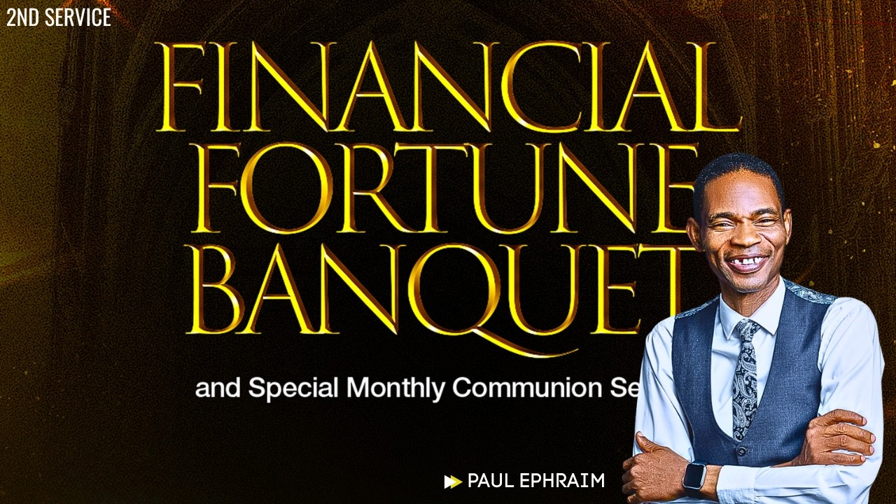 FINANCIAL FORTUNE BANQUET SERVICE || PAUL EPHRAIM || 08.03.2026 || 2ND ...
