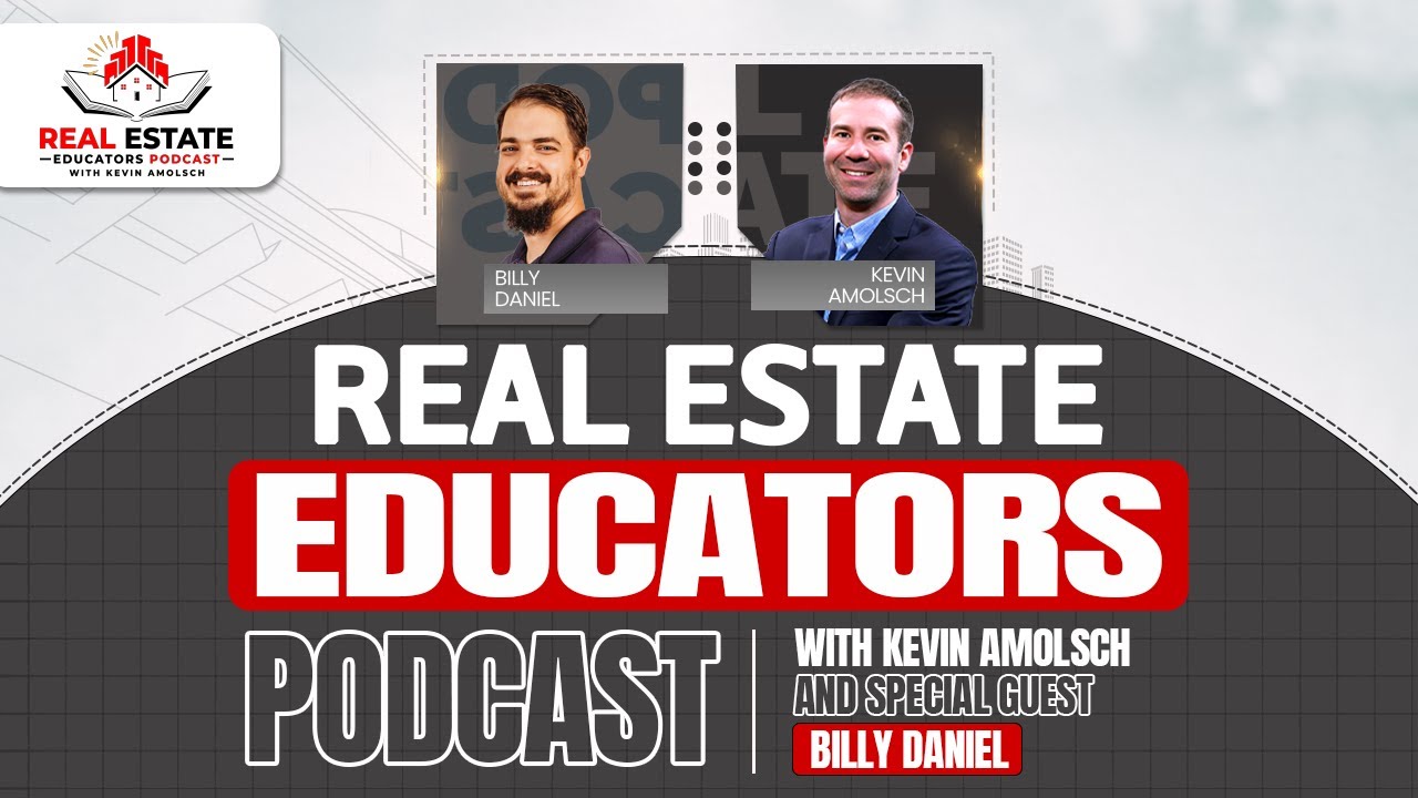 REAL ESTATE EDUCATORS PODCAST: BILLY DANIEL - KEYS TO LONG-TERM SUCCESS ...