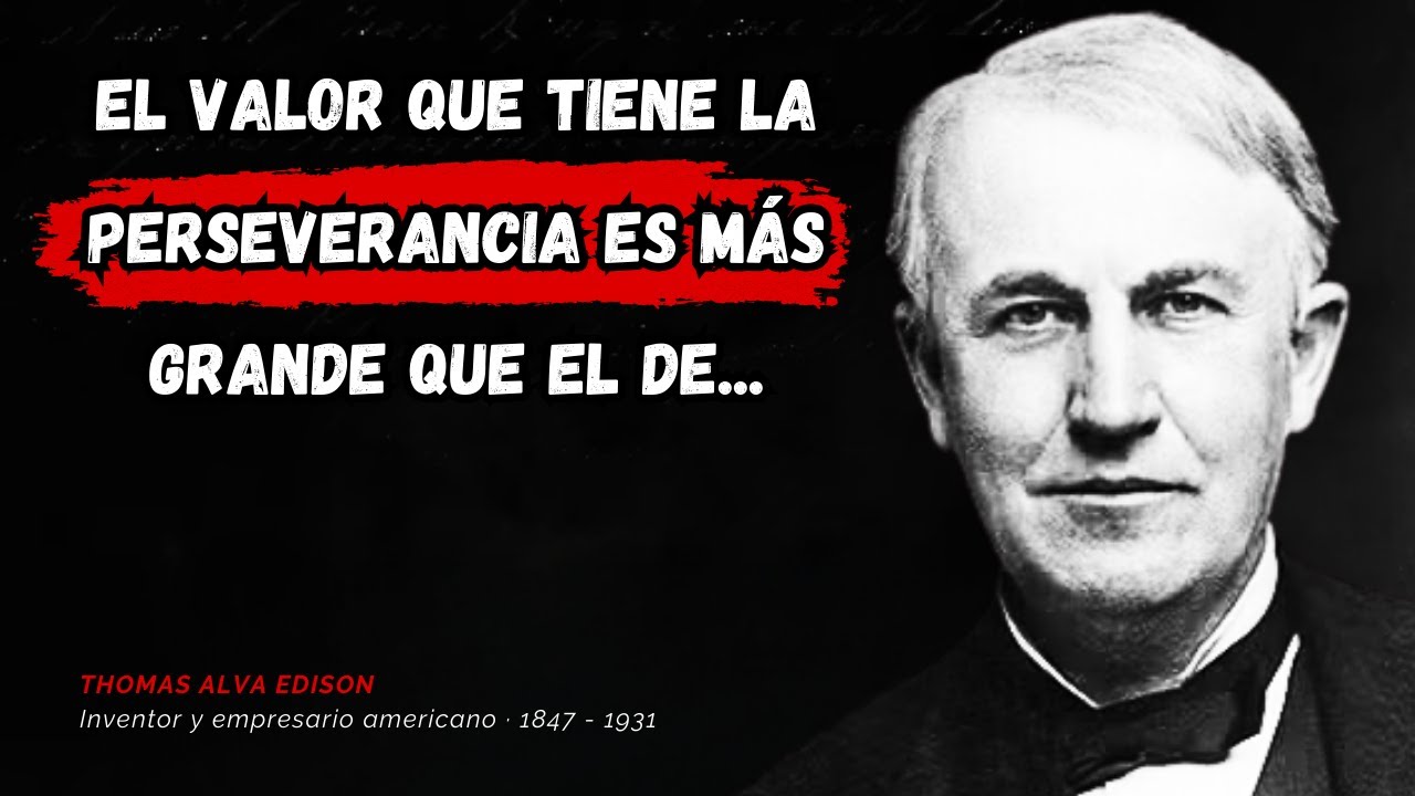 Frases de THOMAS EDISON que los Hombres del Siglo XXI Necesitan ...