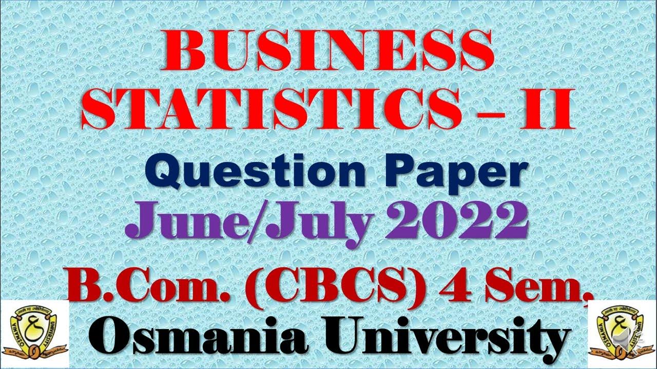 BUSINESS STATISTICS 2 || B.Com 4 Semester Question Paper || Osmania ...
