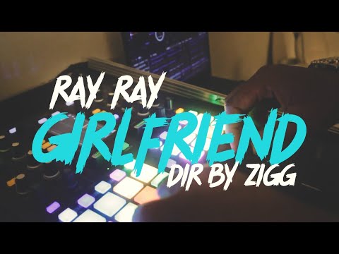RAY RAY - GIRLFRIEND ( Official Music Video ) Directed by ...