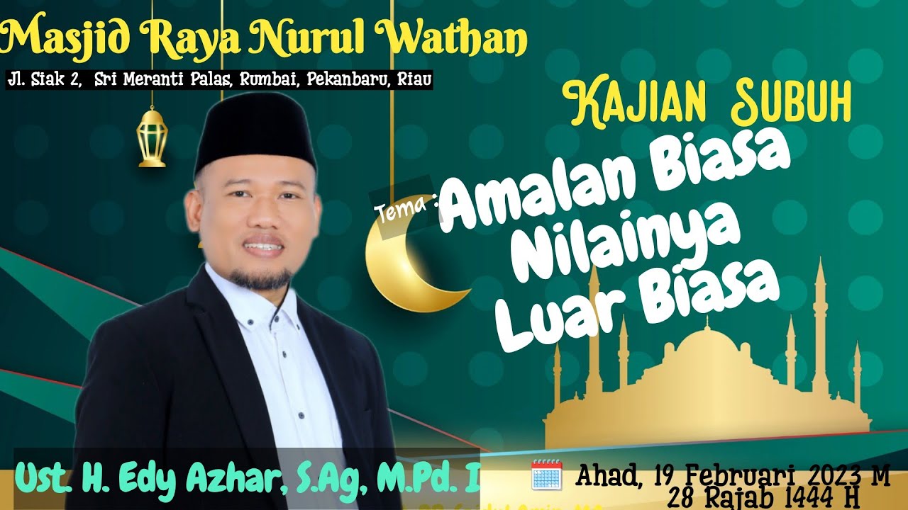 Amalan Biasa, Nilainya Luar Biasa | Ust. H. Edy Azhar, S.Ag, M.Pd. I ...