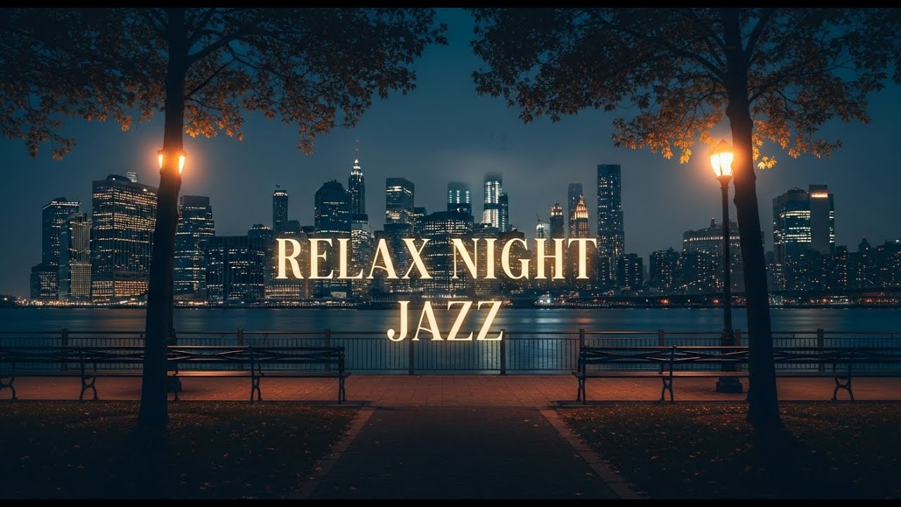 Evening Chill Jazz – Smooth Relaxing Instrumental Jazz, Cozy Night ...