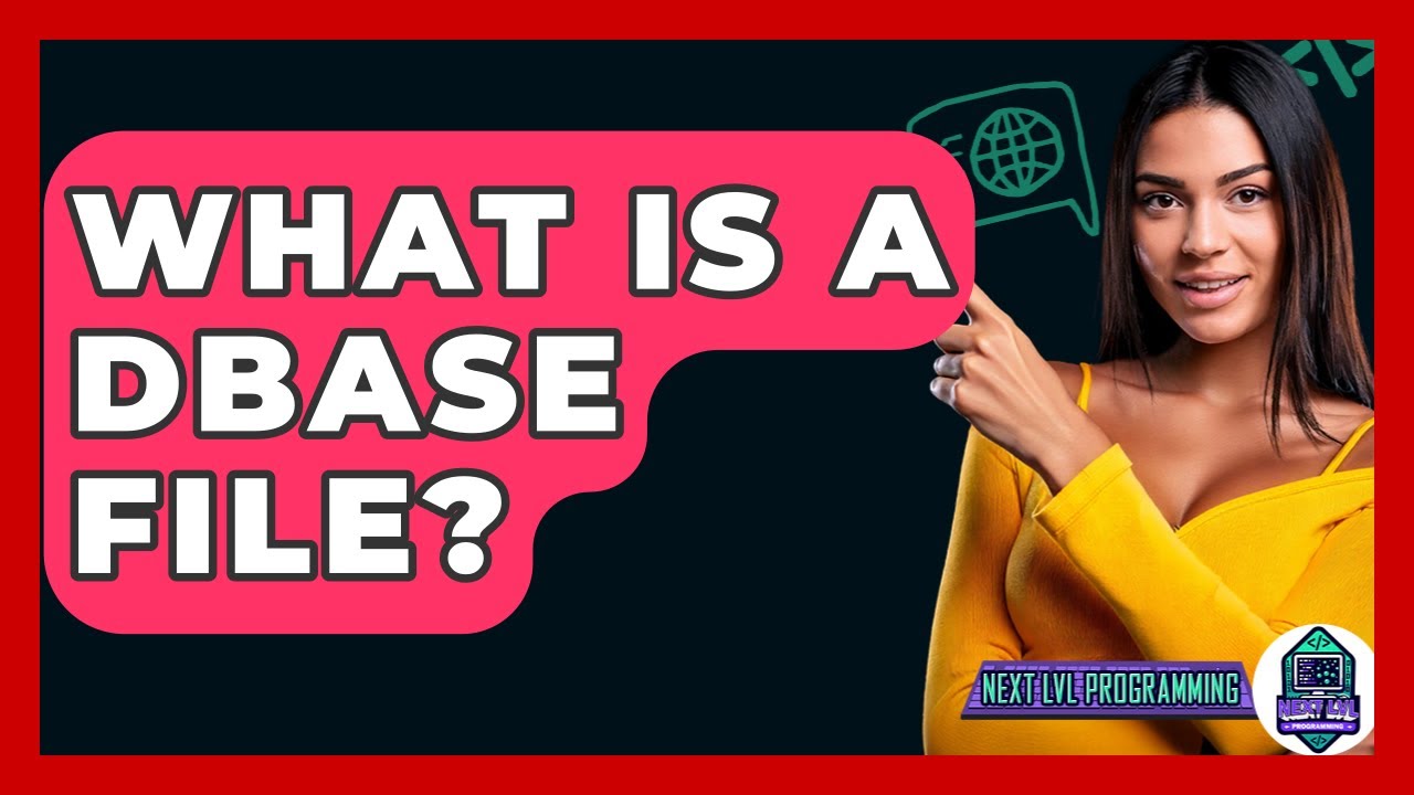What Is A DBase File? - Next LVL Programming - YouTube