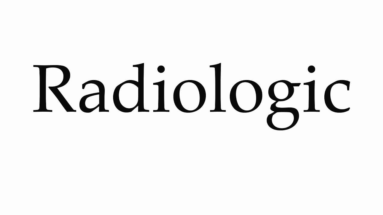 How to Pronounce Radiologic - YouTube