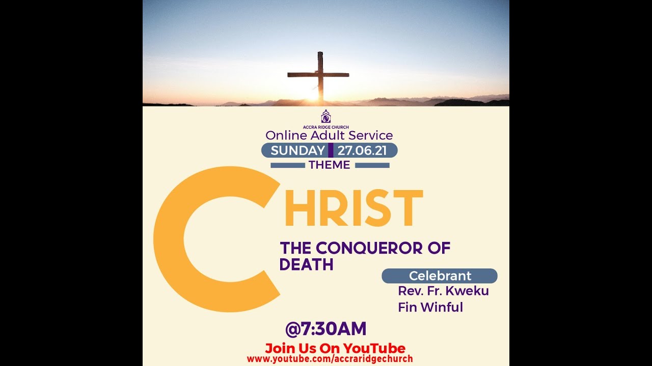 Accra Ridge Church 2021-6-27 Celebrant/Preacher: Rev. Fr. Kweku Fin ...