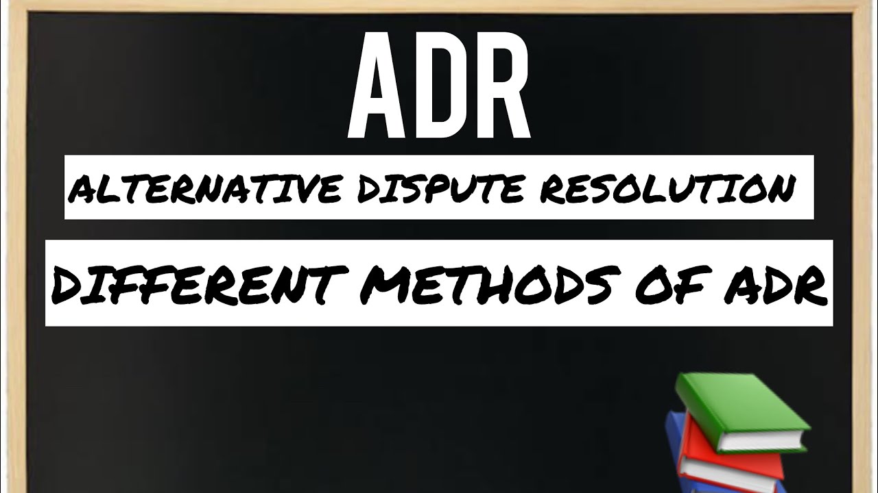 ADR| Alternative Dispute Resolution Lecture| Methods of ADR| English ...