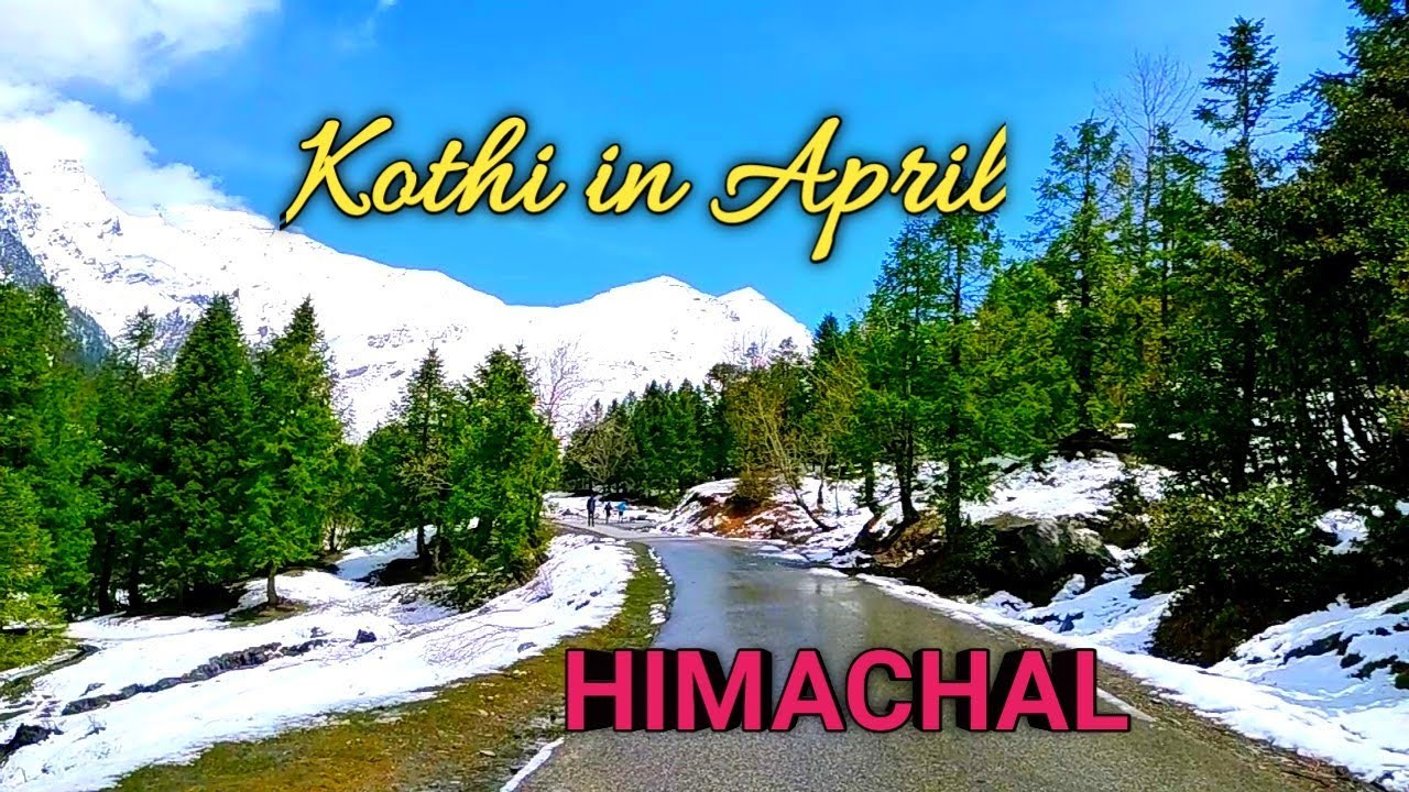 How is kothi Village Manali/Manali's last village on rohtang pass ...