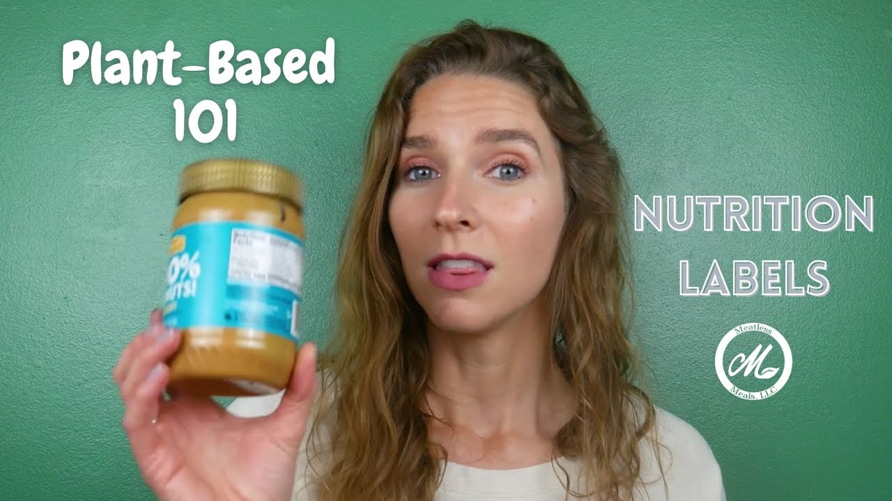 Plant Based 101 - Nutrition Labels - YouTube