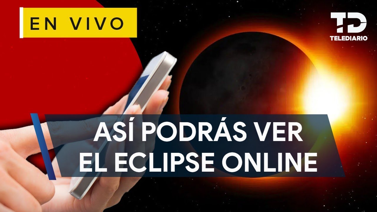 ¿Dónde se podrá ver el eclipse del 08 de abril a través de internet ...