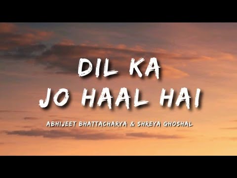 Dil Ka Jo Haal Hai (Lyrics) - Abhijeet Bhattacharya & Shreya Ghoshal | 9 Wonders Music 