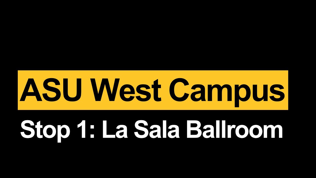 ASU West Campus Tour – Stop 1: La Sala Ballroom - YouTube