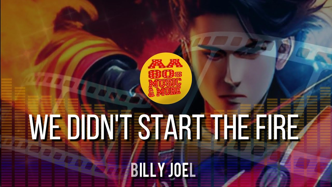 WE DIDN'T START THE FIRE - BILLY JOEL || best 80s greatest hit music ...