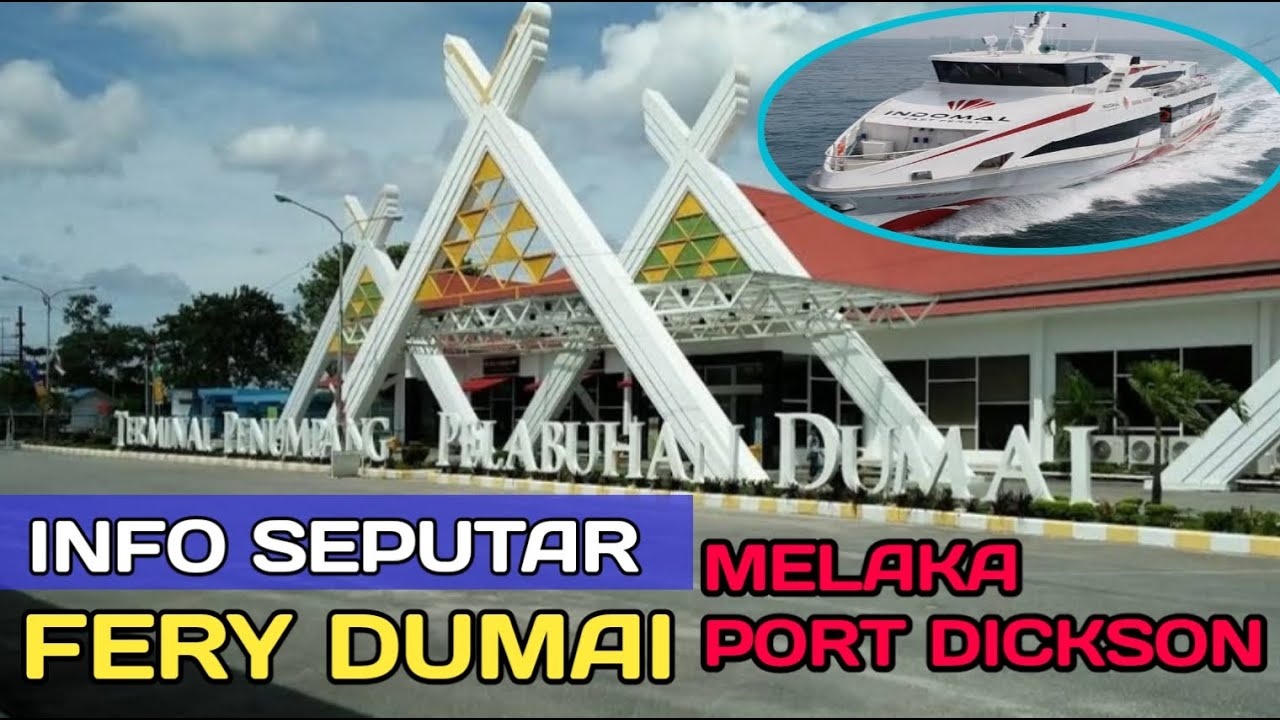 SEPUTAR FERY DUMAI MENUJU MELAKA/ PORT DICKON|| INDOMAL EXPRESS||INO ...