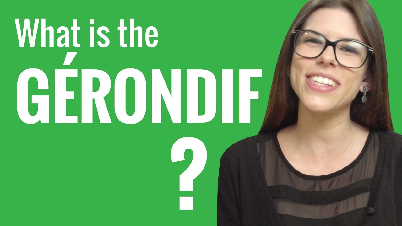 Ask a French Teacher Series 2 #25 - What is the Gérondif? - YouTube