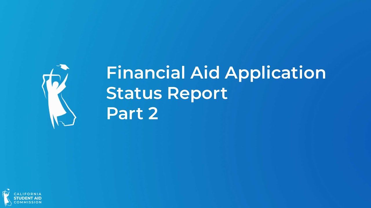 Overview of the New Financial Aid Application Status Report Part 2 ...