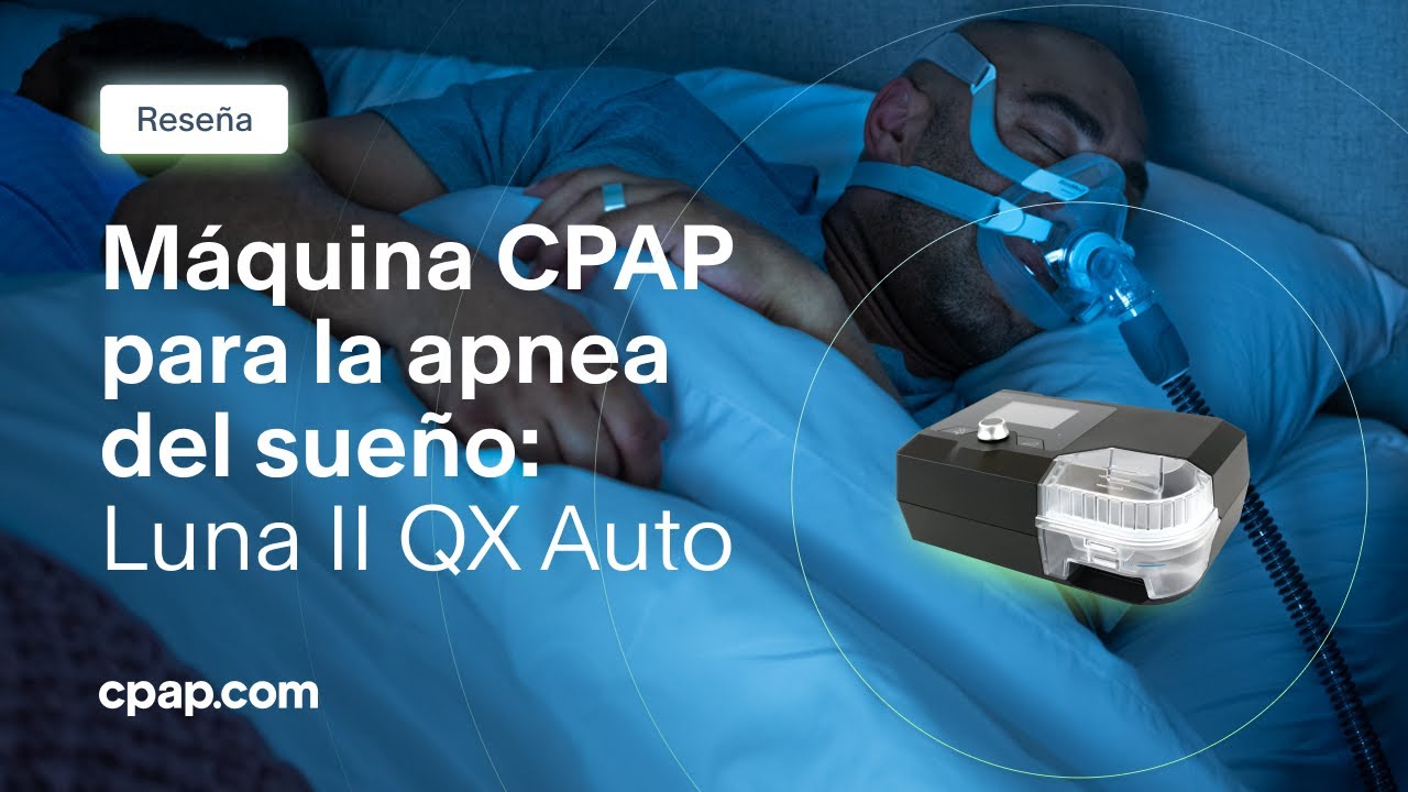 Reseña: maquina CPAP para la apnea del sueño - Luna II QX Auto CPAP ...