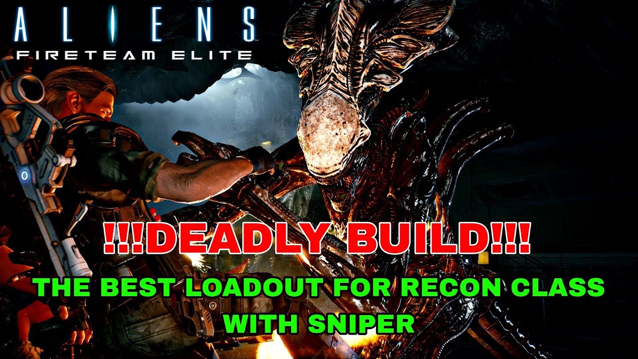Aliens: Fireteam Elite | The Best Loadout For Recon Class - YouTube