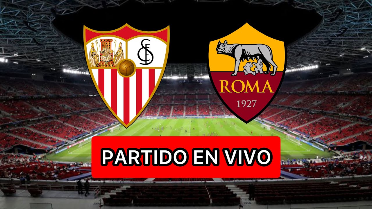 SEVILLA VS ROMA EN VIVO || FINAL EUROPA LEAGUE EN VIVO - YouTube