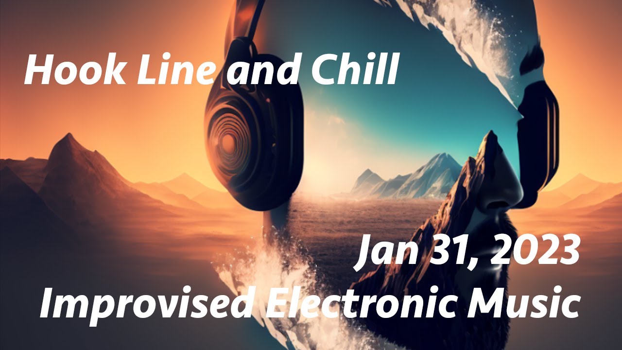 Hook Line and Chill | Improvised Electronic Music - YouTube