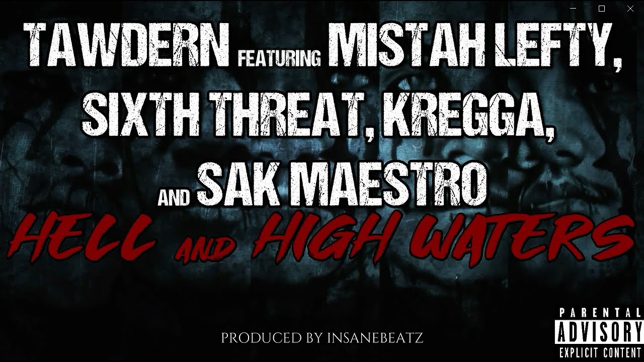 TAWDERN- HELL AND HIGH WATERS featuring MISTAH LEFTY, SIXTH THREAT ...