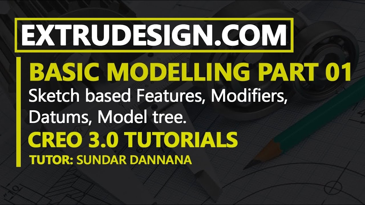 01. Creo 3 0 Basic Part modelling Extrude, Revolve, Sweep, Helical Sweep, Swept blend, Datum ...